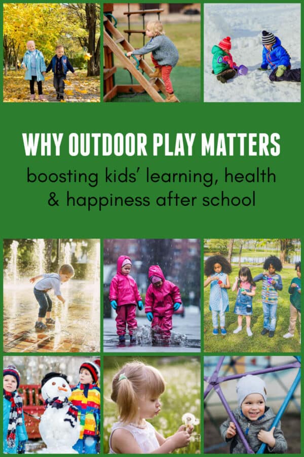 Why Outdoor Play Matters: Boosting Kids’ Learning, Health & Happiness ...
