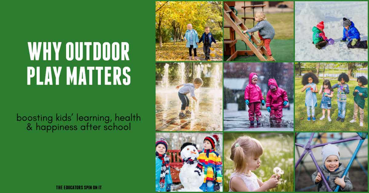Why Outdoor Play Matters: Boosting Kids’ Learning, Health & Happiness ...