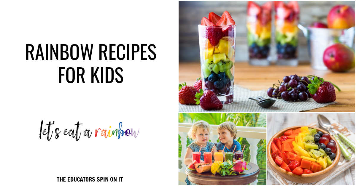 Let’s eat a RAINBOW! - The Educators' Spin On It