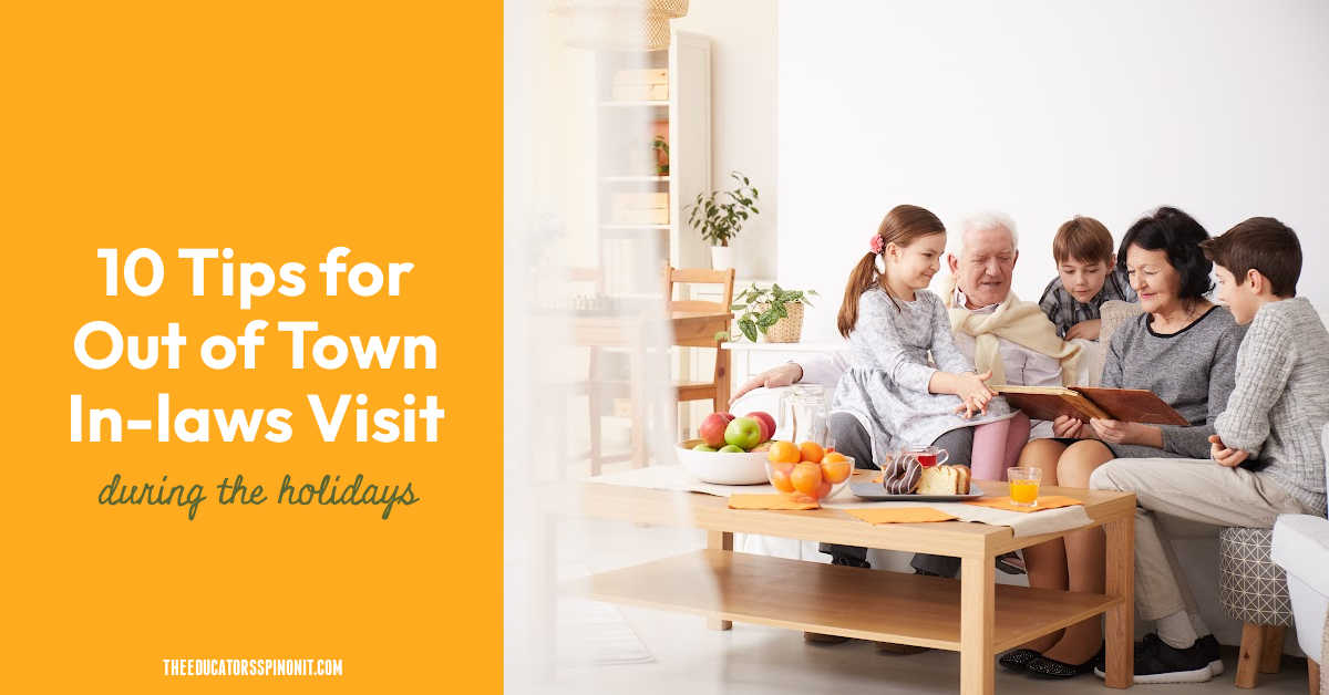 10 Tips for Surviving In-Law Visits - The Educators' Spin On It