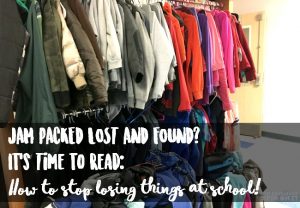 Lost and Found: How to stop losing things at school.