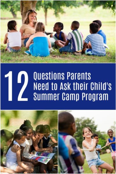 12 Questions Parents Need to Ask Their Child's Summer Camp Program