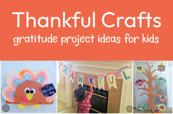 Thankful Project Ideas for Giving Thanks with Kids this Thanksgiving ...