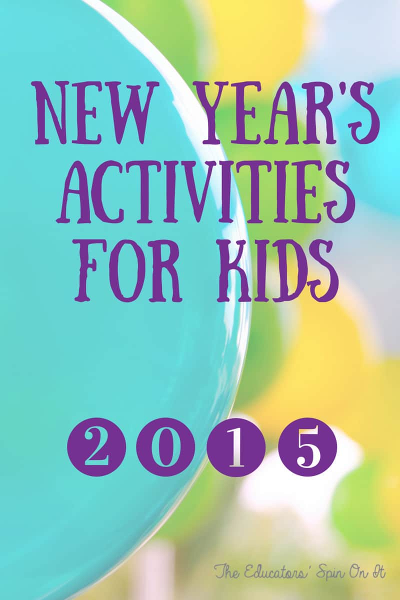 2015 New Year’s Activities for Kids - The Educators' Spin On It