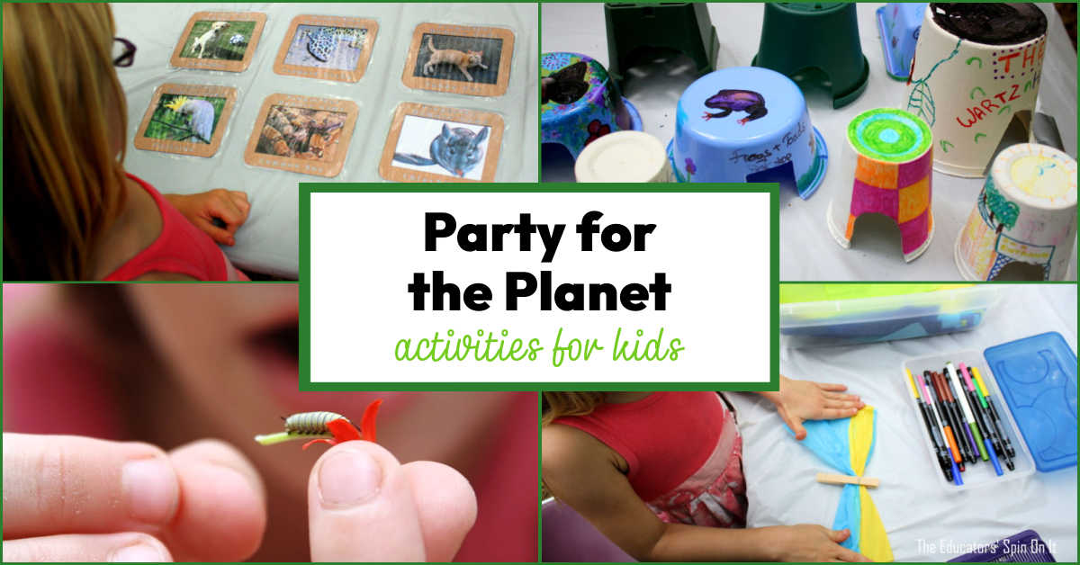 Party for the Planet – Earth Day Activities - The Educators' Spin On It
