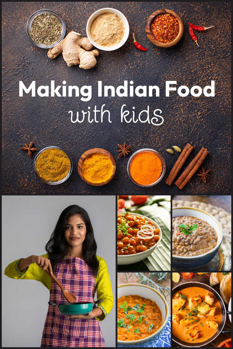 Learn How to Cook Indian Food with Kids - The Educators' Spin On It