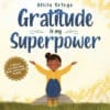 Grateful Hearts: Inspiring Children’s Books About Gratitude and ...